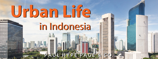 Urban Life in Indonesia | Indonesia Urban Lifestyle